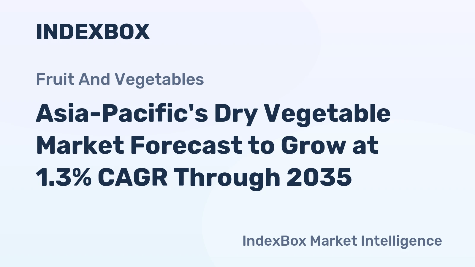 Asia-Pacific's Dry Vegetable Market Forecast to Grow at 1.3% CAGR Through 2035
