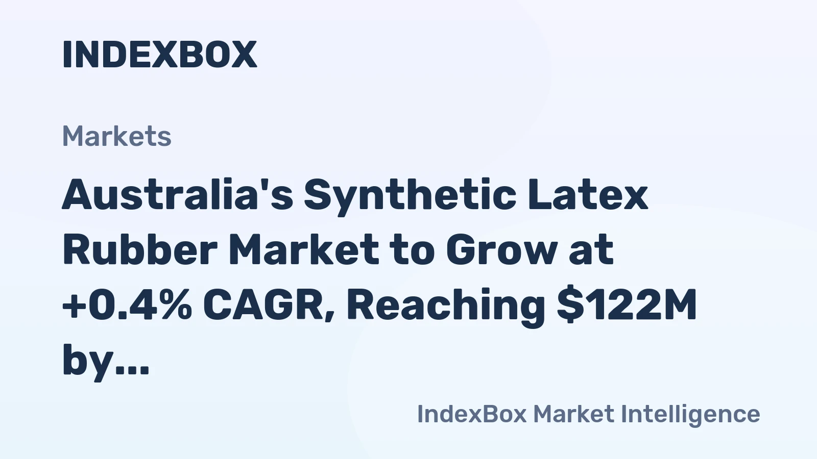 Australia's Synthetic Latex Rubber Market to Grow at +0.4% CAGR, Reaching $122M by 2035