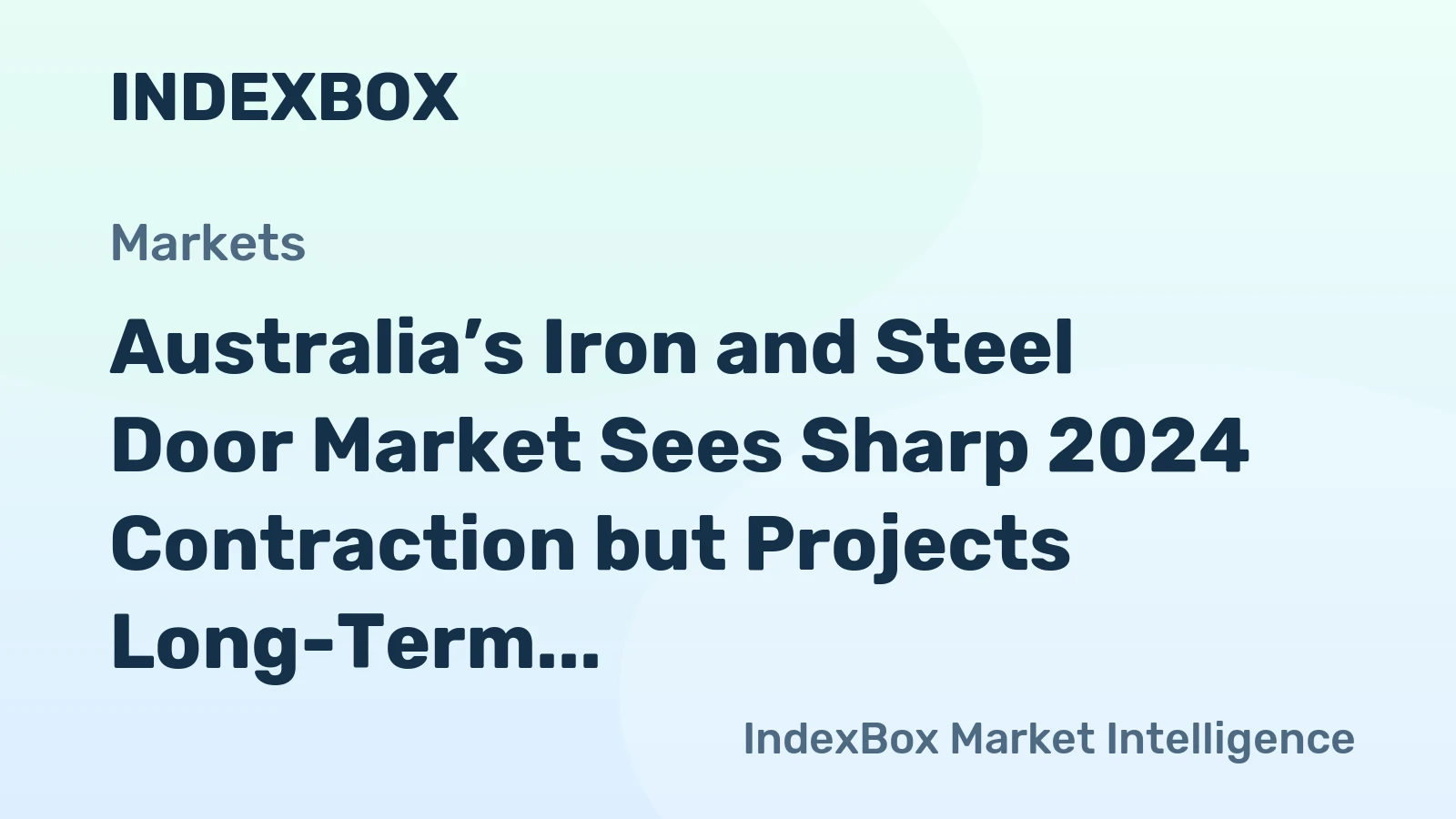 Australia’s Iron and Steel Door Market Sees Sharp 2024 Contraction but Projects Long-Term Growth to 18M Units and $54M in Value