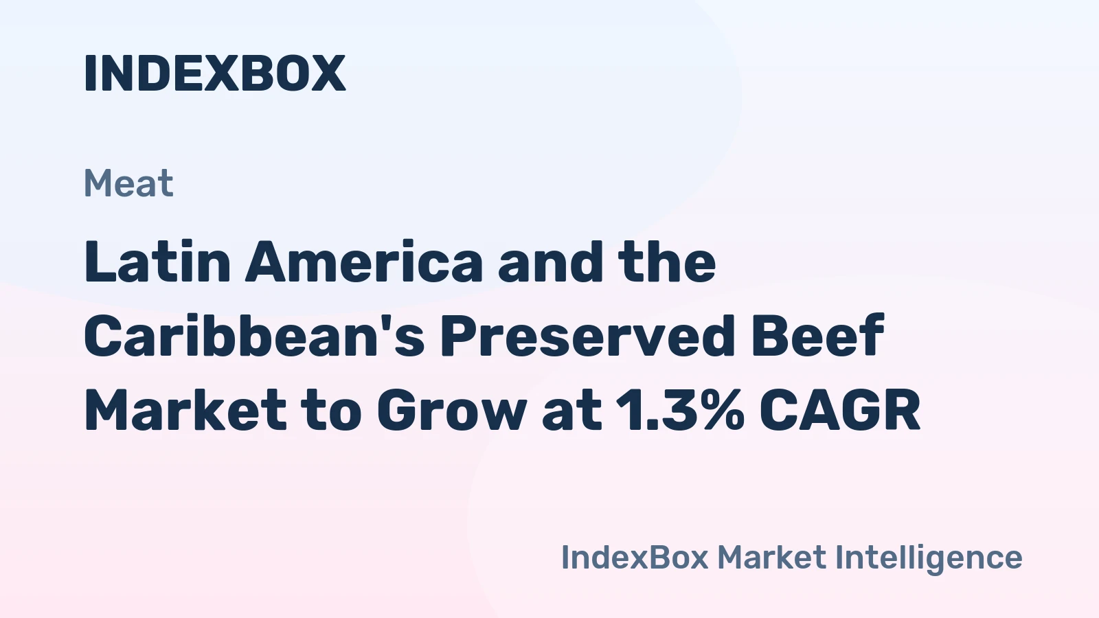 Latin America and the Caribbean's Preserved Beef Market to Grow at 1.3% CAGR