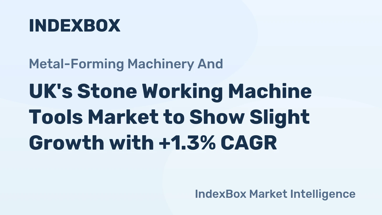 UK's Stone Working Machine Tools Market to Show Slight Growth with +1.3% CAGR