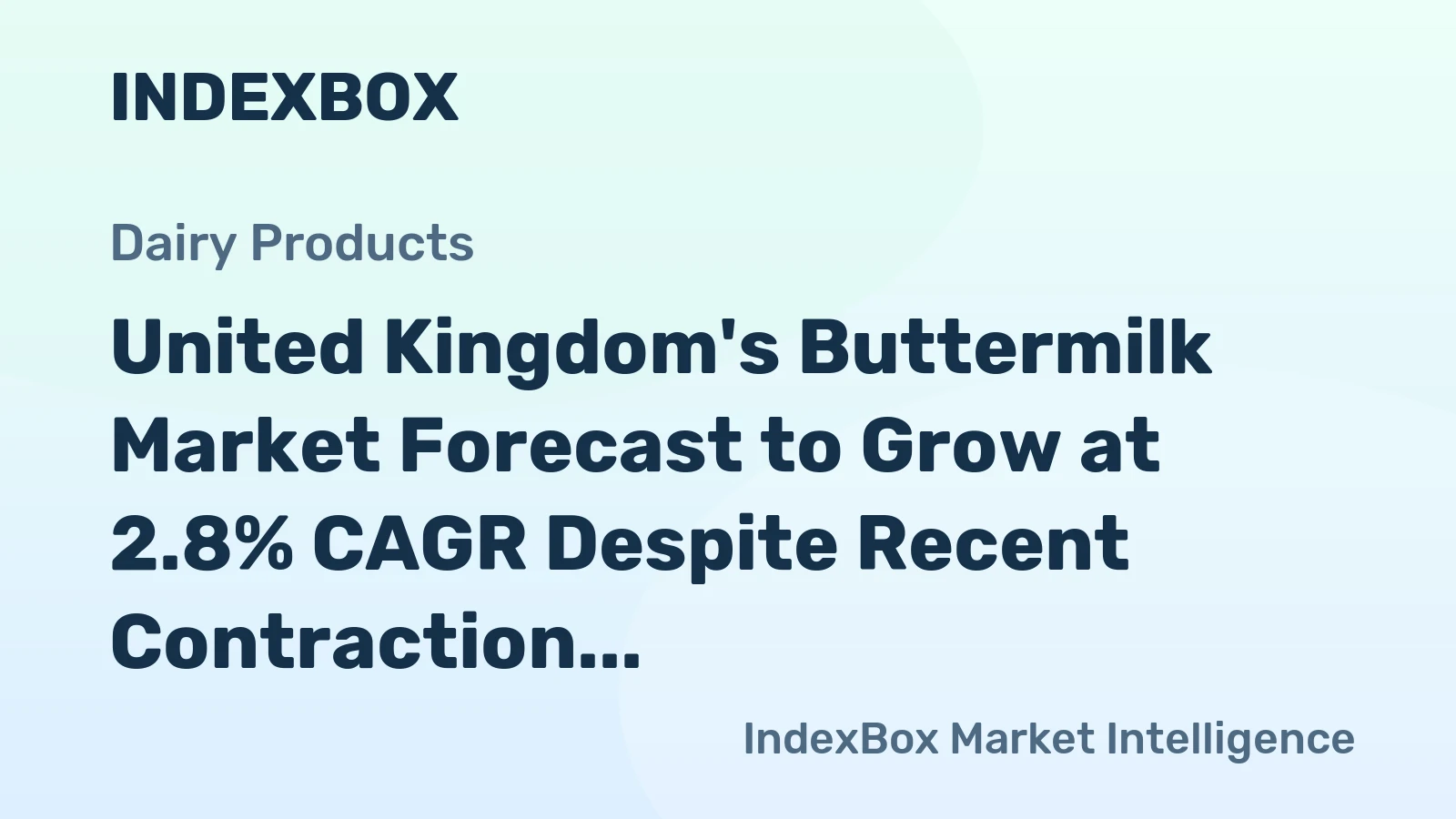 United Kingdom's Buttermilk Market Forecast to Grow at 2.8% CAGR Despite Recent Contraction