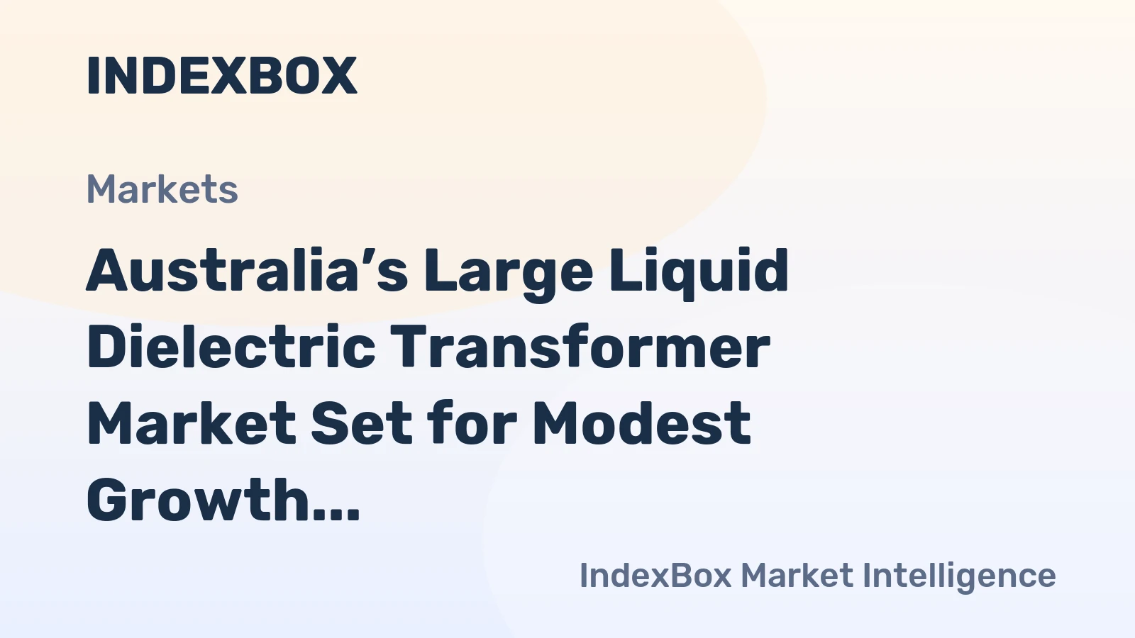 Australia’s Large Liquid Dielectric Transformer Market Set for Modest Growth with 1.1% CAGR in Value