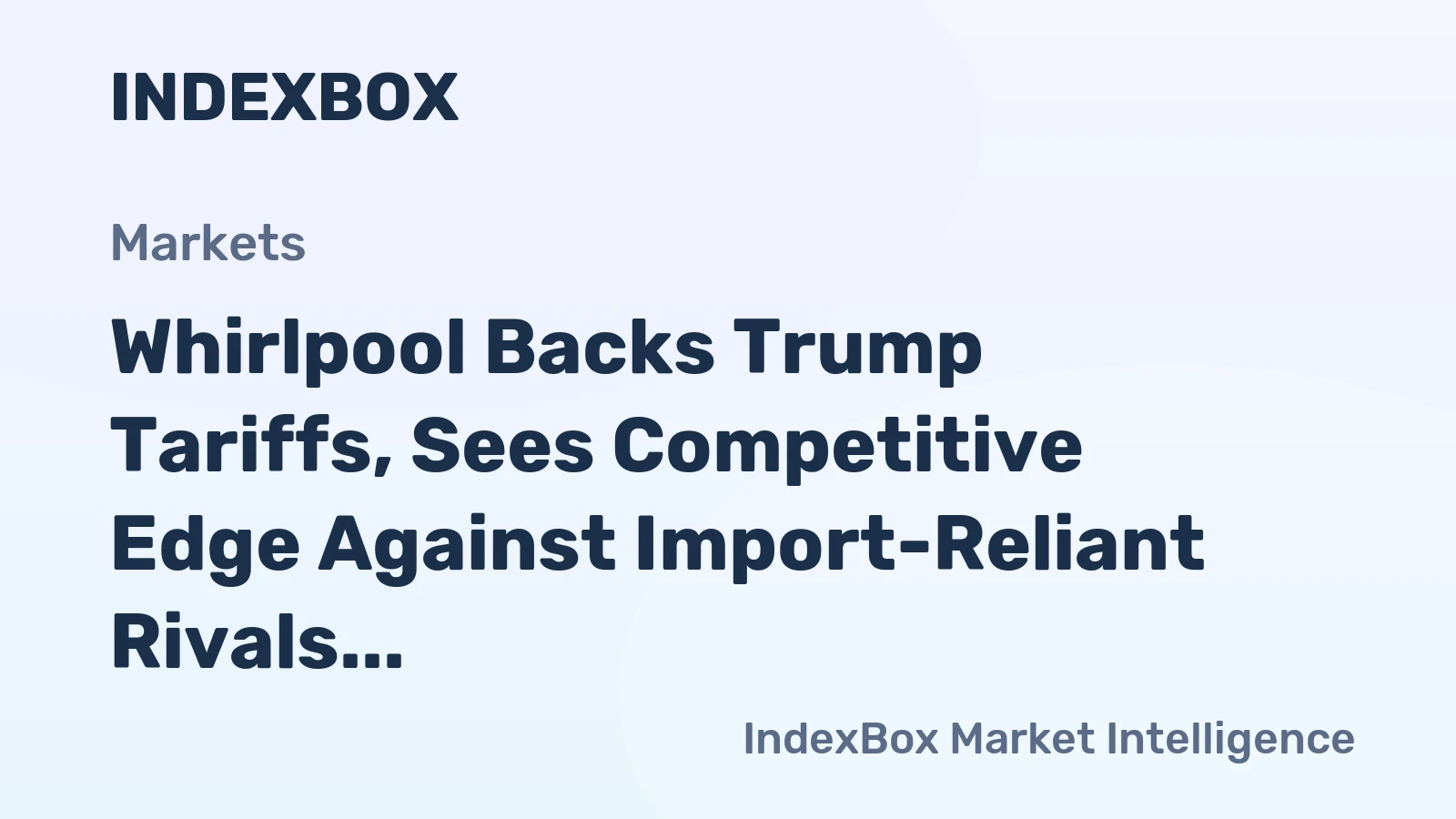 Whirlpool Backs Trump Tariffs, Sees Competitive Edge Against Import-Reliant Rivals