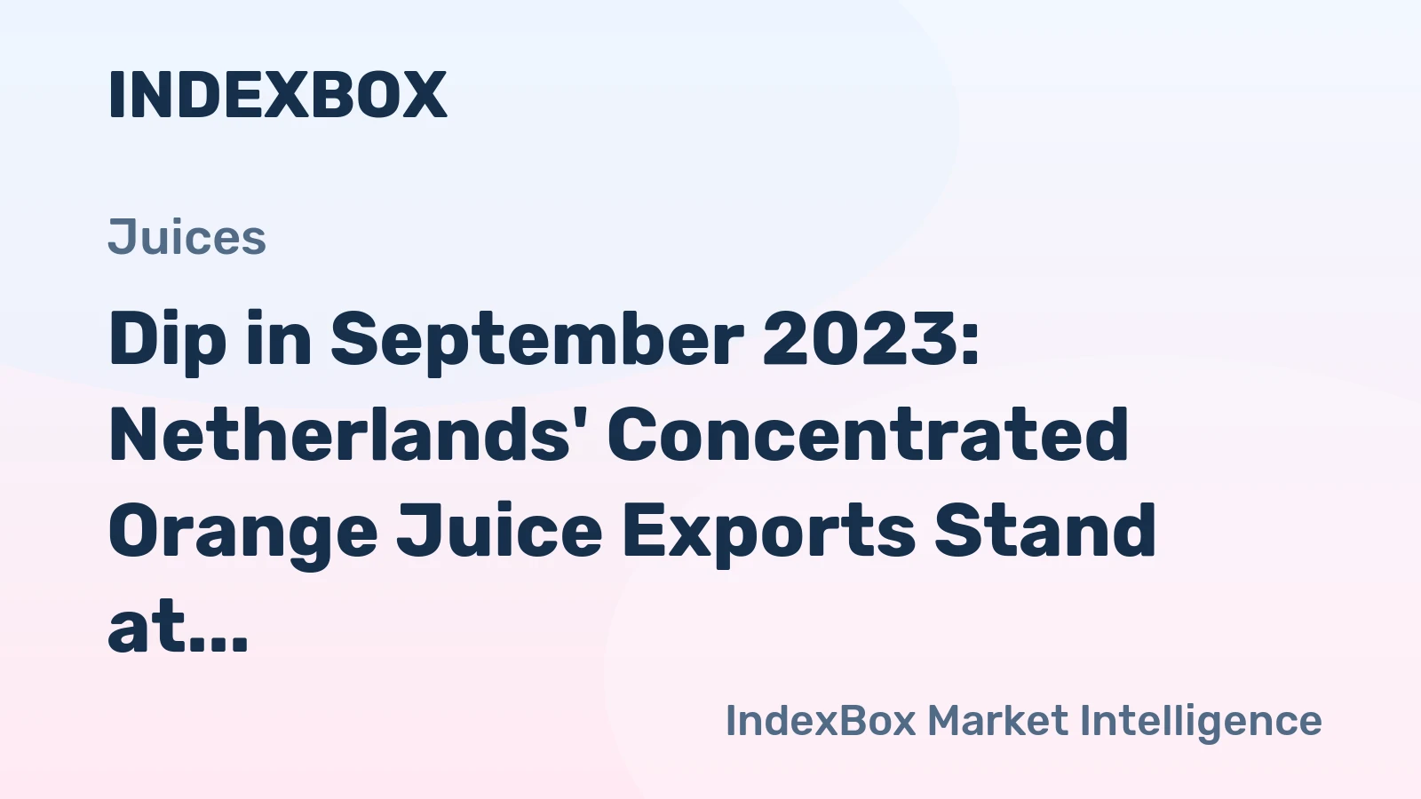 Dip in September 2023: Netherlands' Concentrated Orange Juice Exports Stand at $47M