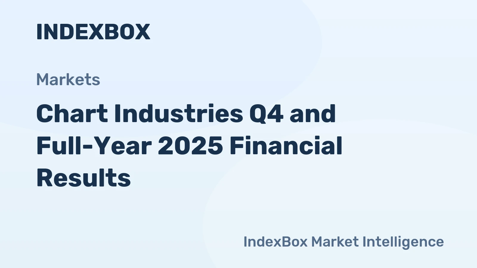 Chart Industries Q4 and Full-Year 2025 Financial Results
