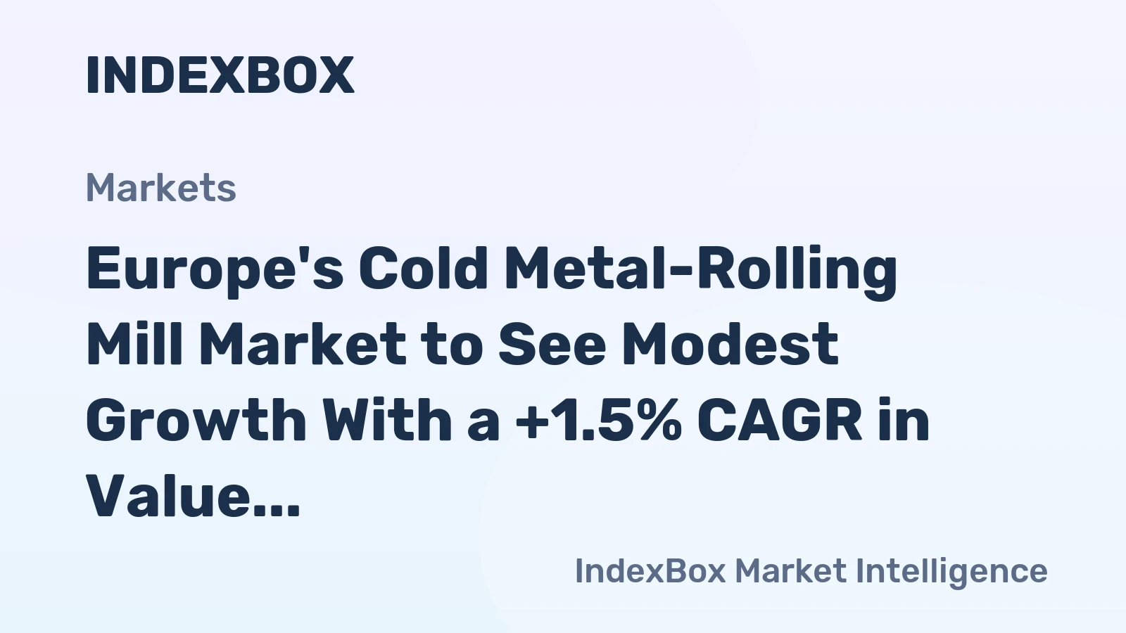 Europe's Cold Metal-Rolling Mill Market to See Modest Growth With a +1.5% CAGR in Value Through 2035