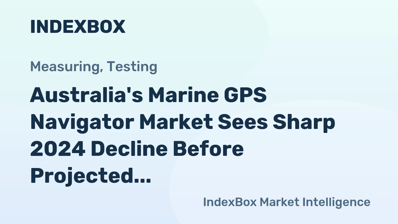 Australia's Marine GPS Navigator Market Sees Sharp 2024 Decline Before Projected Slow Growth in Volume and Value