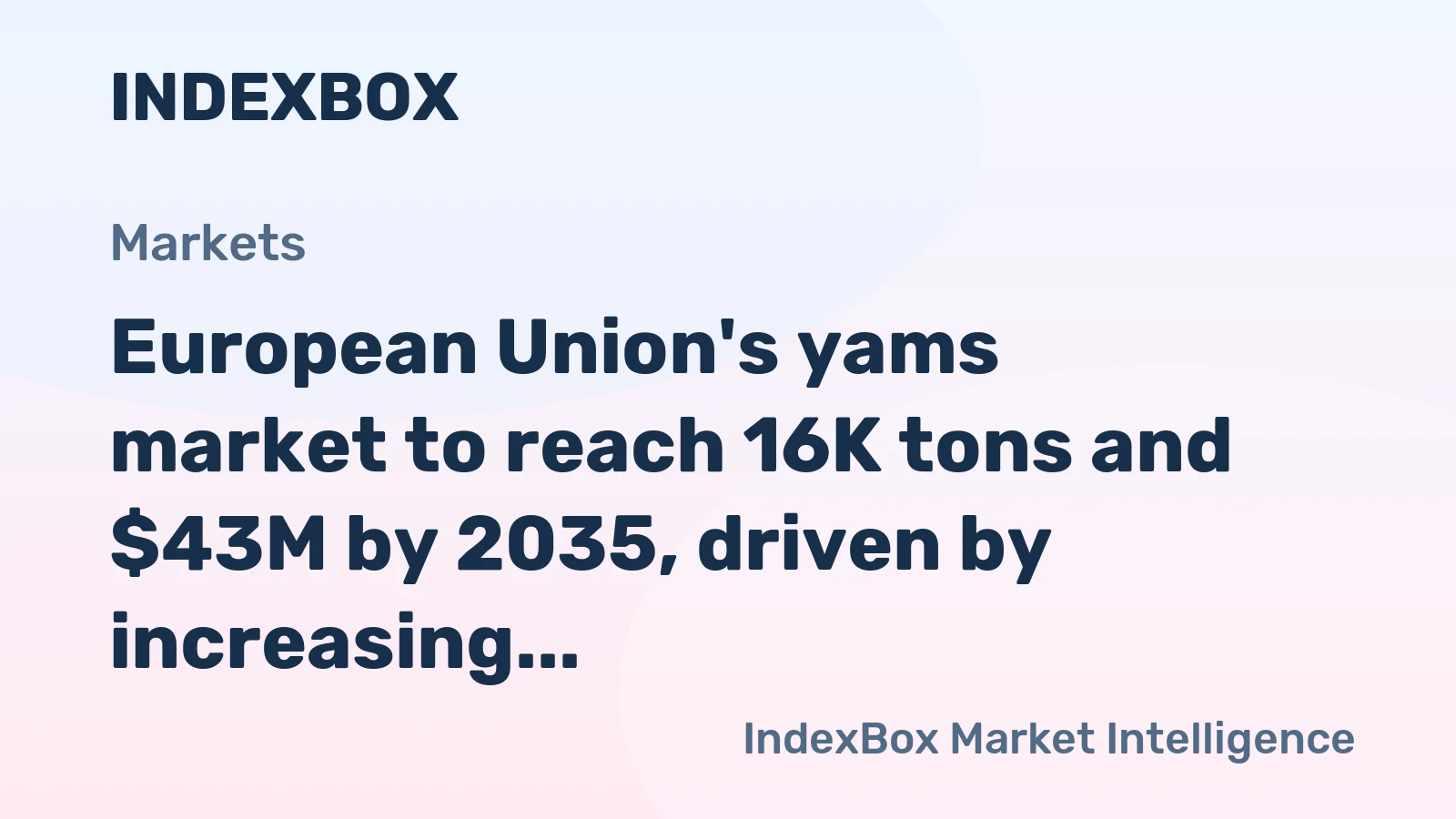 European Union's yams market to reach 16K tons and $43M by 2035, driven by increasing demand