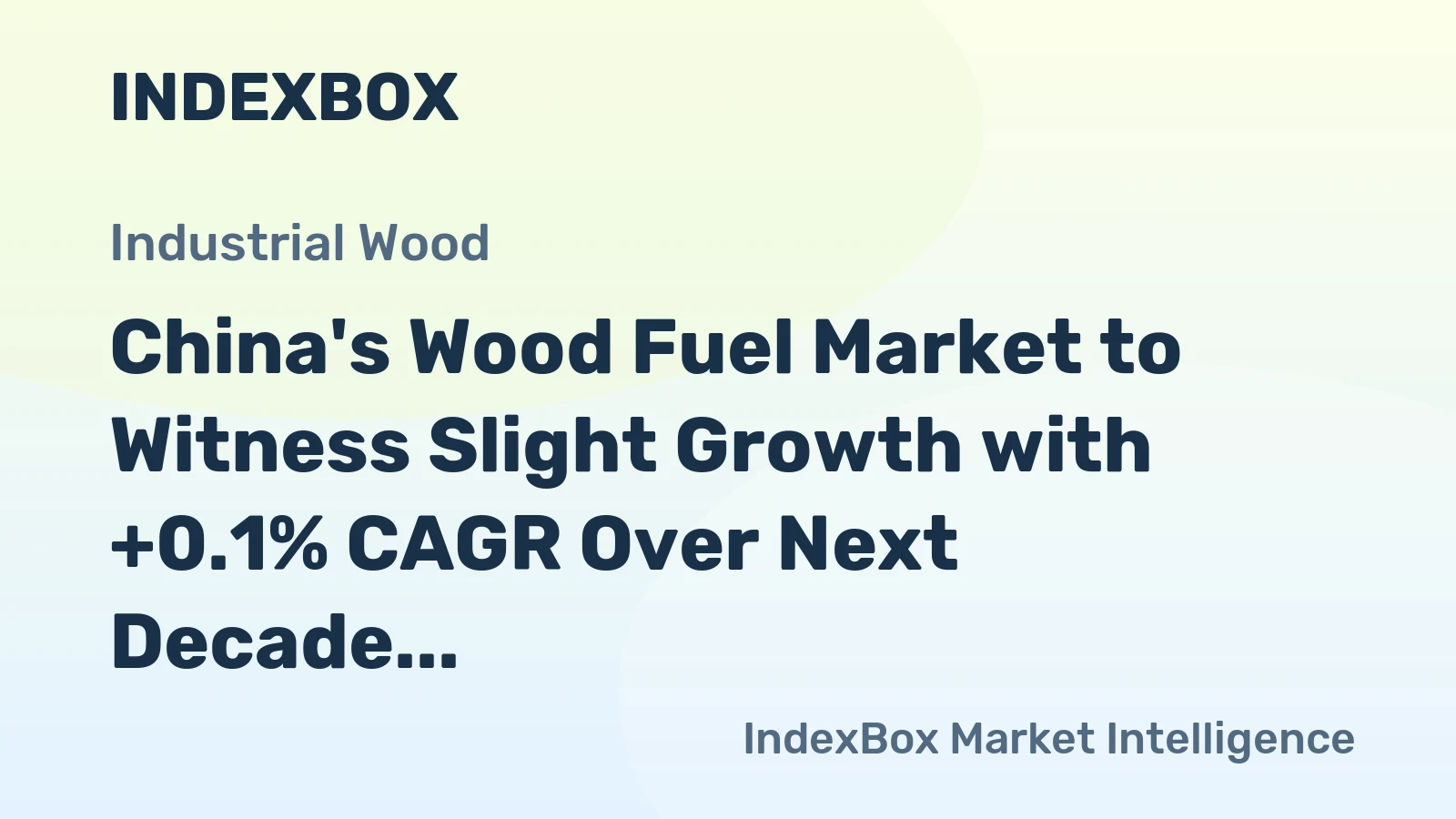 China's Wood Fuel Market to Witness Slight Growth with +0.1% CAGR Over Next Decade