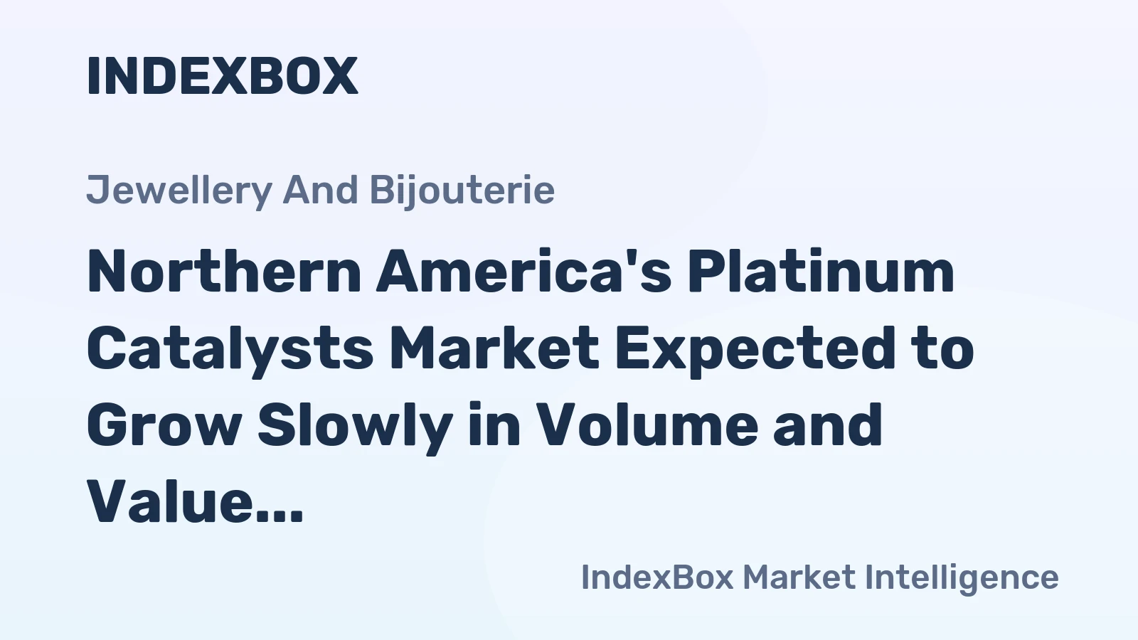 Northern America's Platinum Catalysts Market Expected to Grow Slowly in Volume and Value Over Next Decade