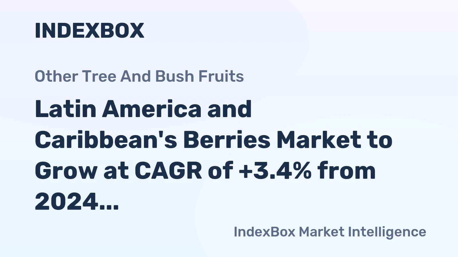 Latin America and Caribbean's Berries Market to Grow at CAGR of +3.4% from 2024 to 2035