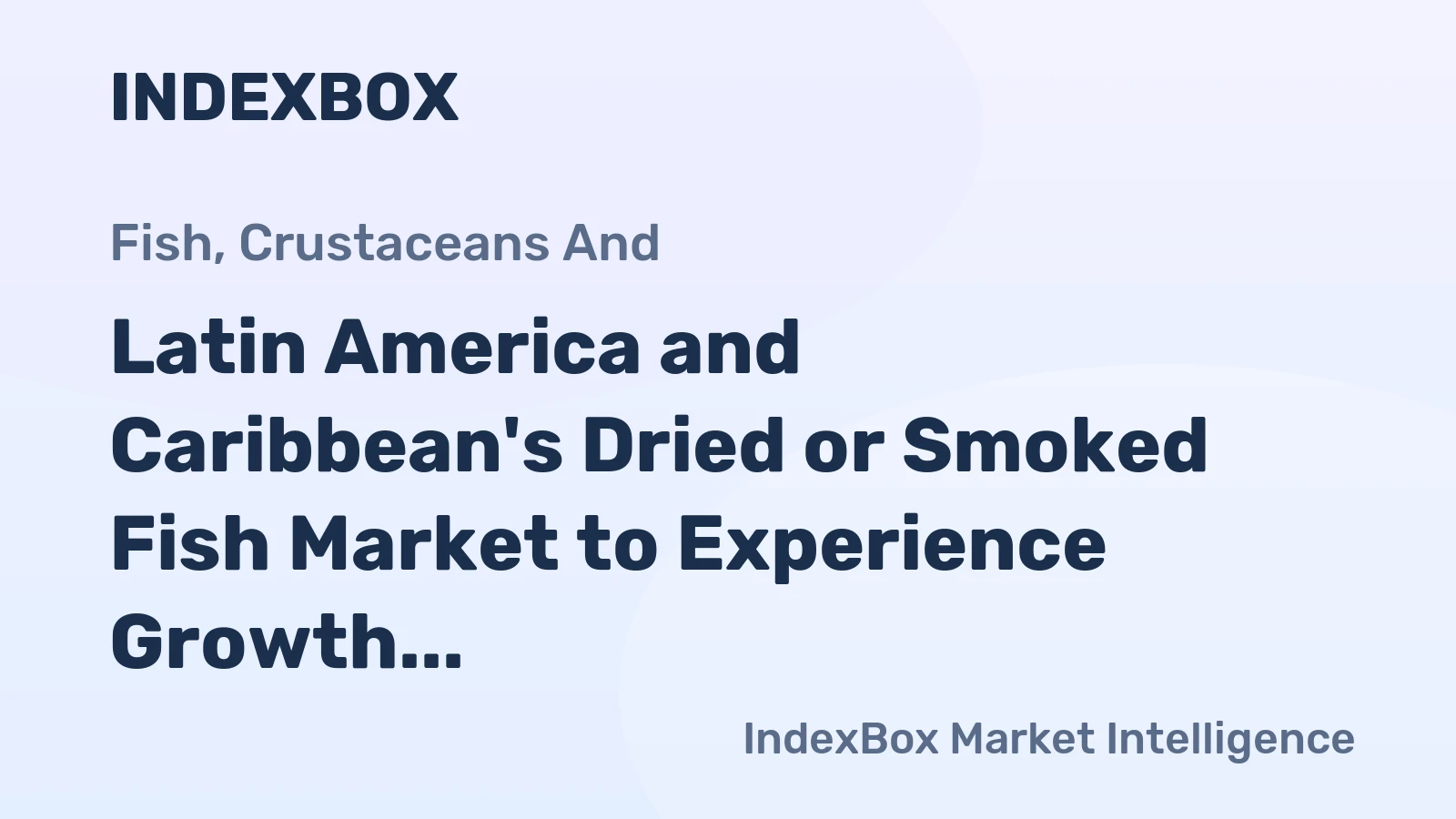 Latin America and Caribbean's Dried or Smoked Fish Market to Experience Growth with +1.5% CAGR over Next Decade