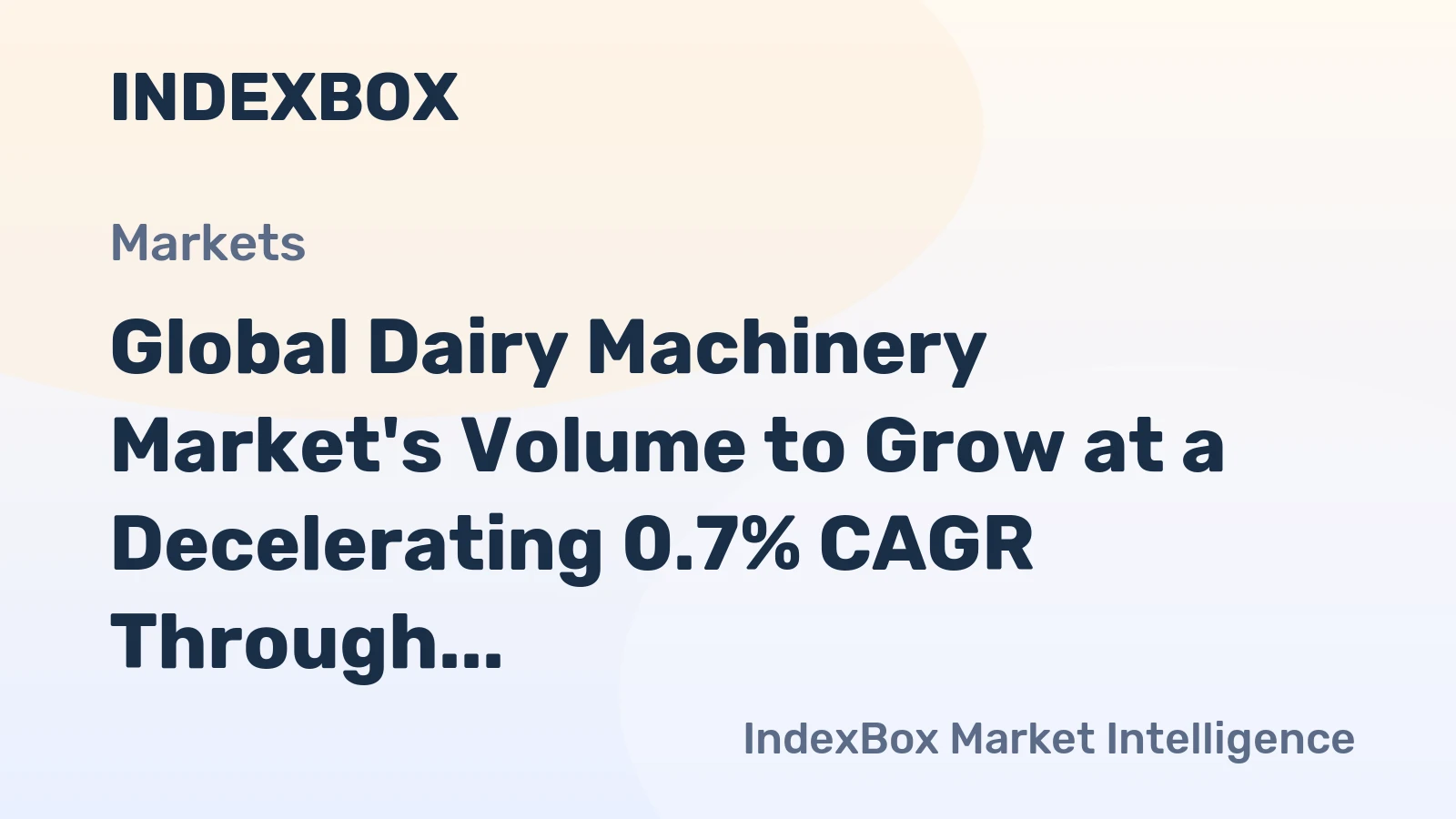 Global Dairy Machinery Market's Volume to Grow at a Decelerating 0.7% CAGR Through 2035