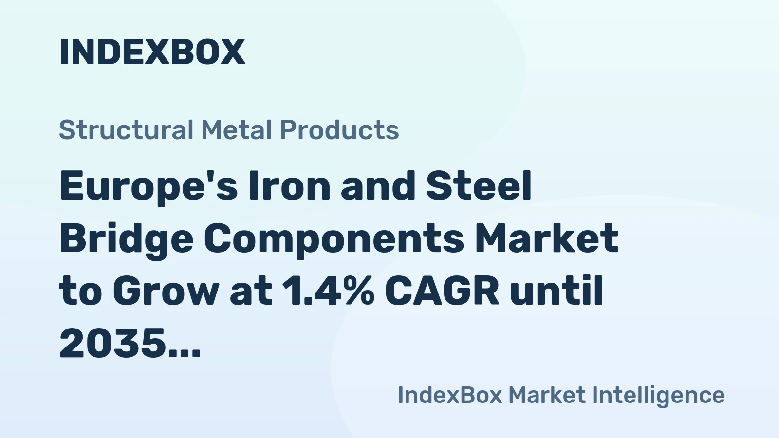 Europe's Iron and Steel Bridge Components Market to Grow at 1.4% CAGR until 2035