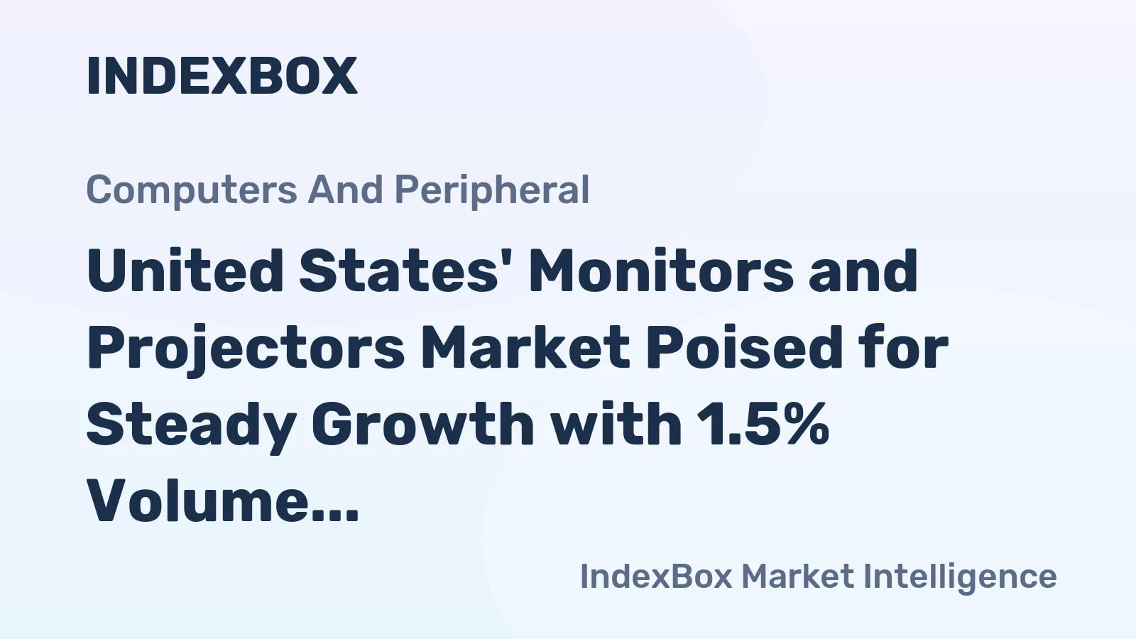 United States' Monitors and Projectors Market Poised for Steady Growth with 1.5% Volume CAGR