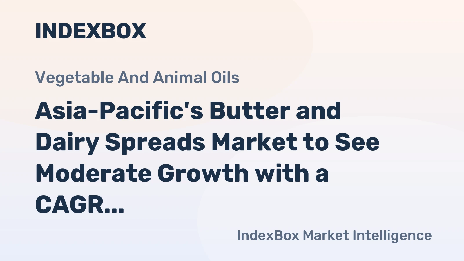 Asia-Pacific's Butter and Dairy Spreads Market to See Moderate Growth with a CAGR of +1.3% by 2035