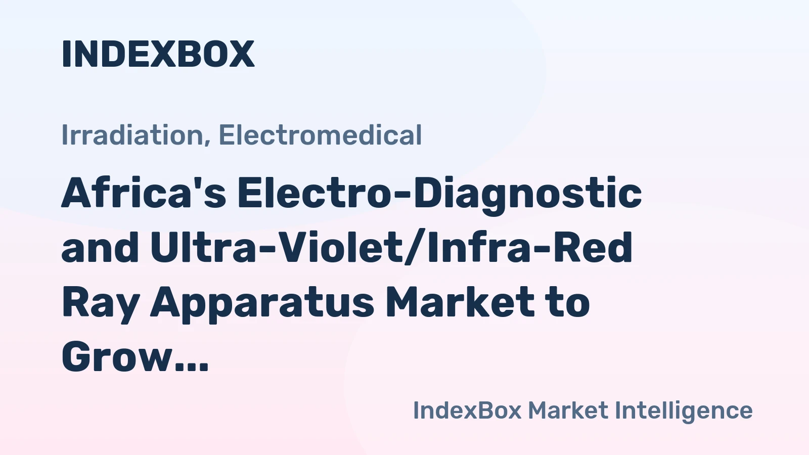 Africa's Electro-Diagnostic and Ultra-Violet/Infra-Red Ray Apparatus Market to Grow at +1.2% CAGR Over Next Decade