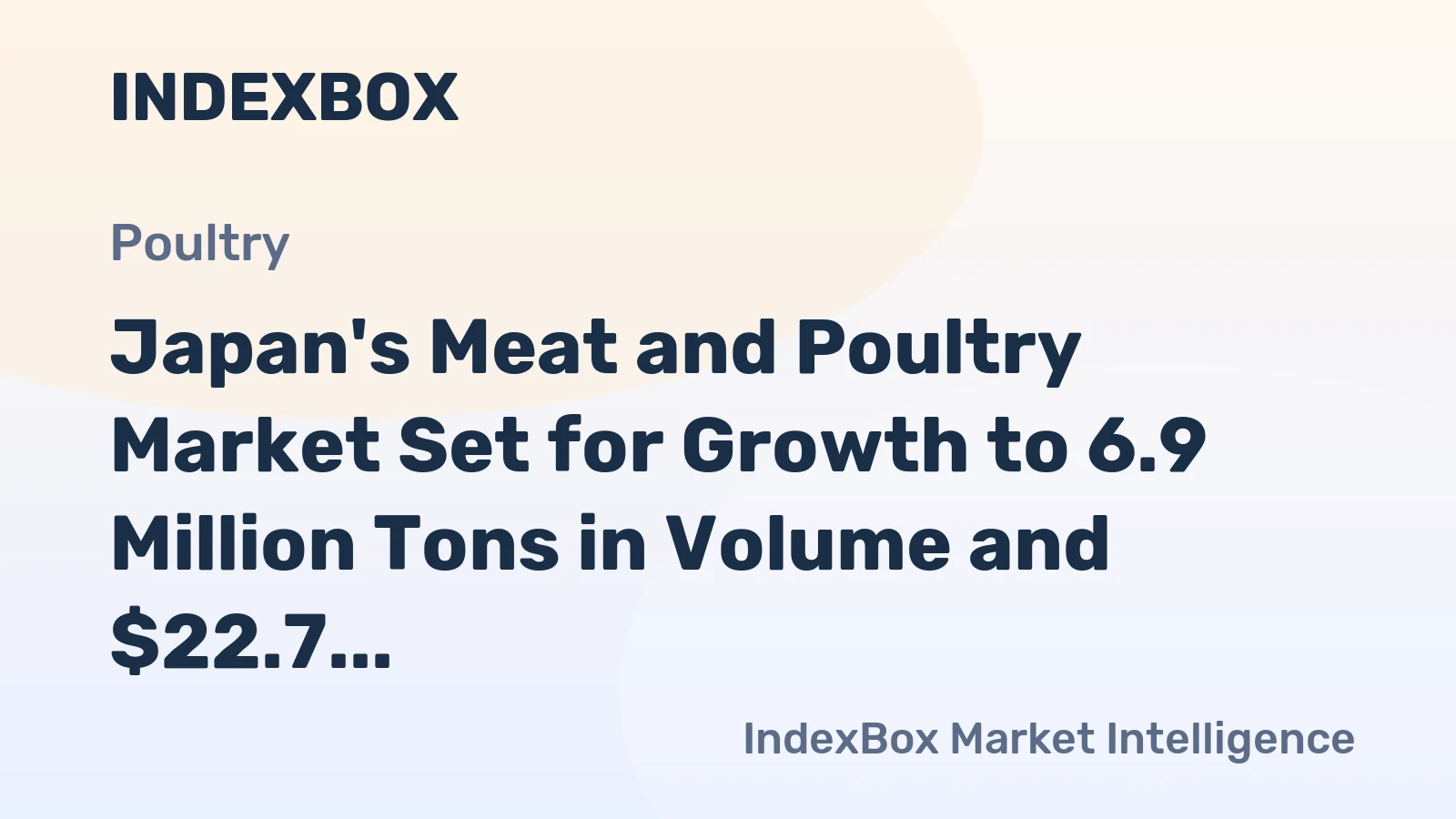 Japan's Meat and Poultry Market Set for Growth to 6.9 Million Tons in Volume and $22.7 Billion in Value