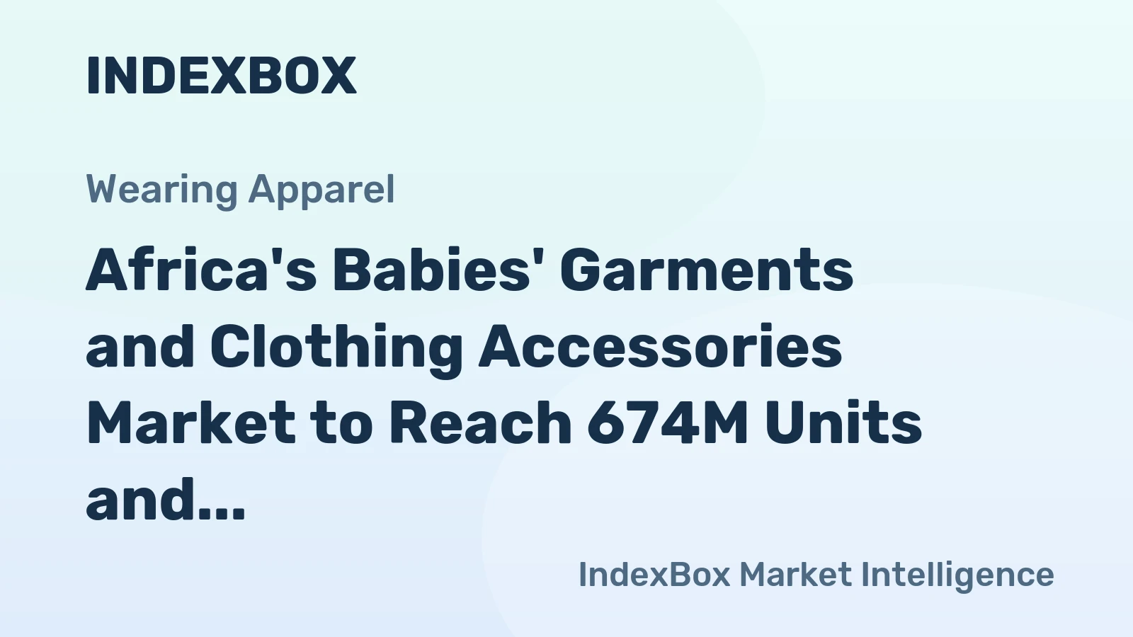 Africa's Babies' Garments and Clothing Accessories Market to Reach 674M Units and $11.3B by 2035