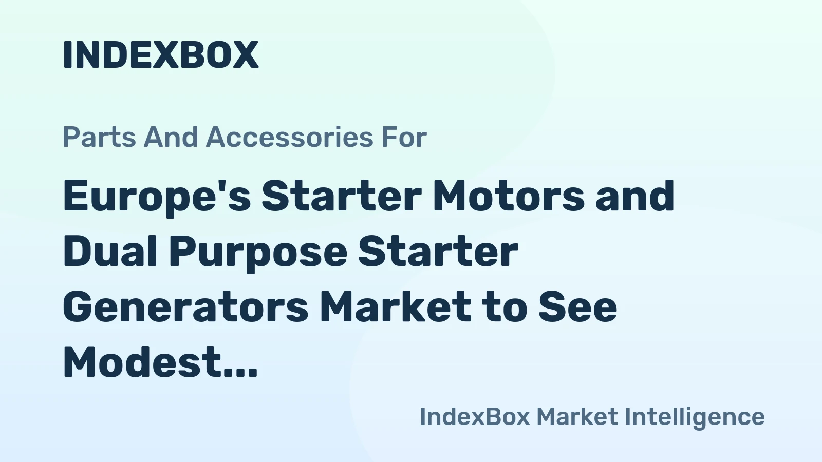 Europe's Starter Motors and Dual Purpose Starter Generators Market to See Modest Growth with Anticipated CAGR of +1.4% by 2035