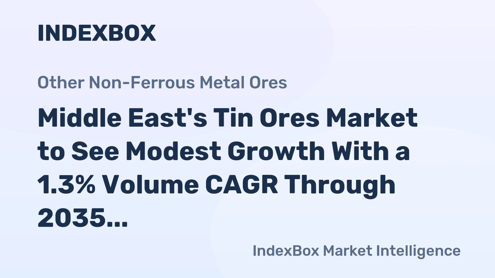 Middle East's Tin Ores Market to See Modest Growth With a 1.3% Volume CAGR Through 2035
