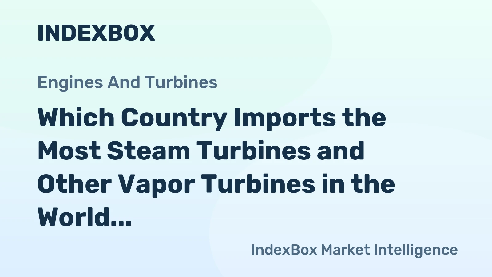 Which Country Imports the Most Steam Turbines and Other Vapor Turbines in the World?