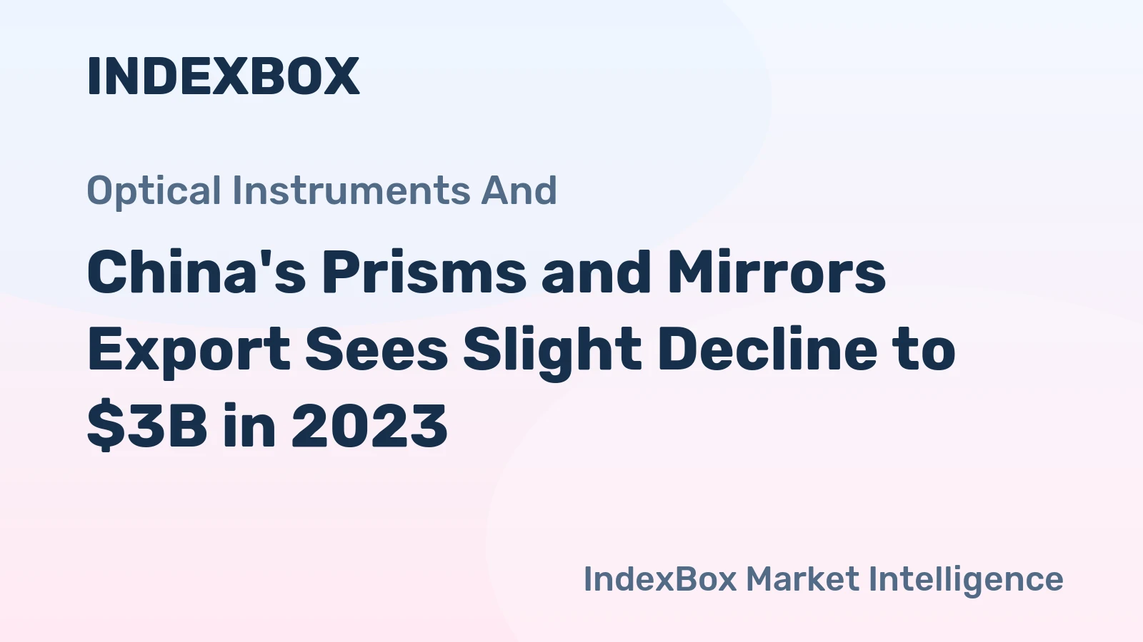 China's Prisms and Mirrors Export Sees Slight Decline to $3B in 2023