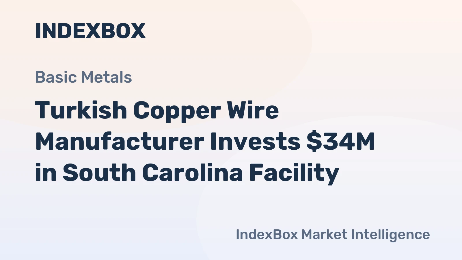 Turkish Copper Wire Manufacturer Invests $34M in South Carolina Facility