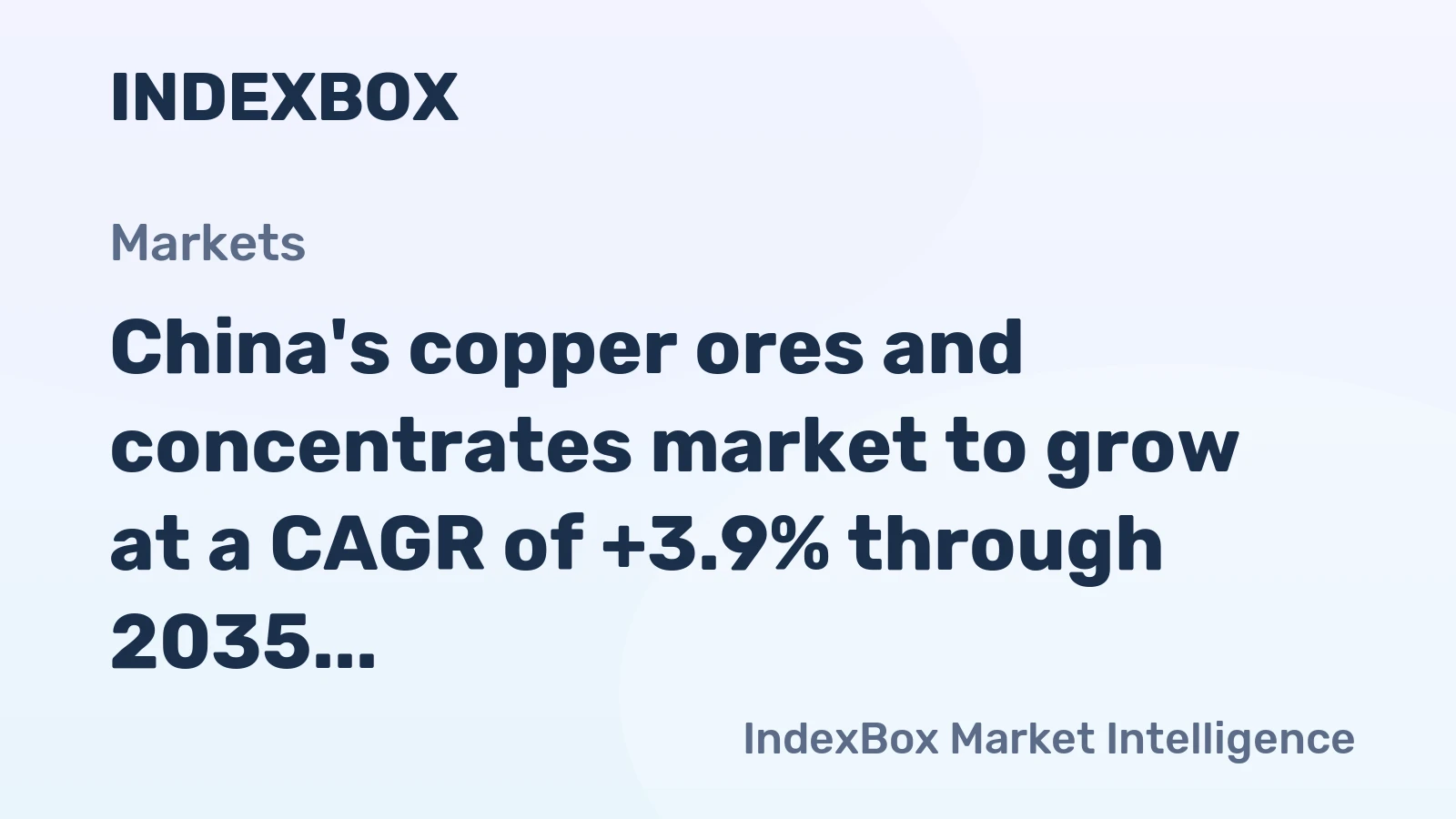 China's copper ores and concentrates market to grow at a CAGR of +3.9% through 2035, driven by sustained demand, reaching 43M tons.