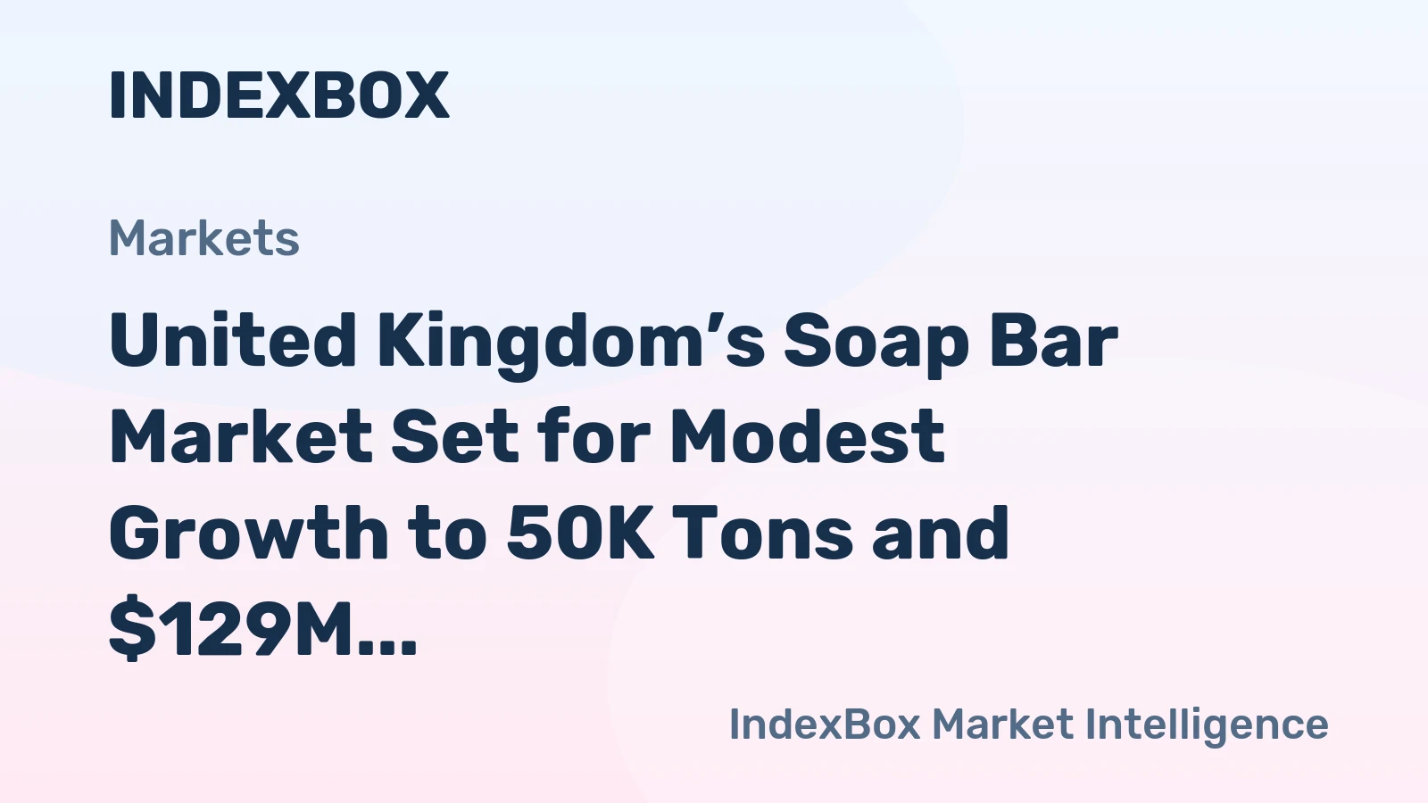 United Kingdom’s Soap Bar Market Set for Modest Growth to 50K Tons and $129M