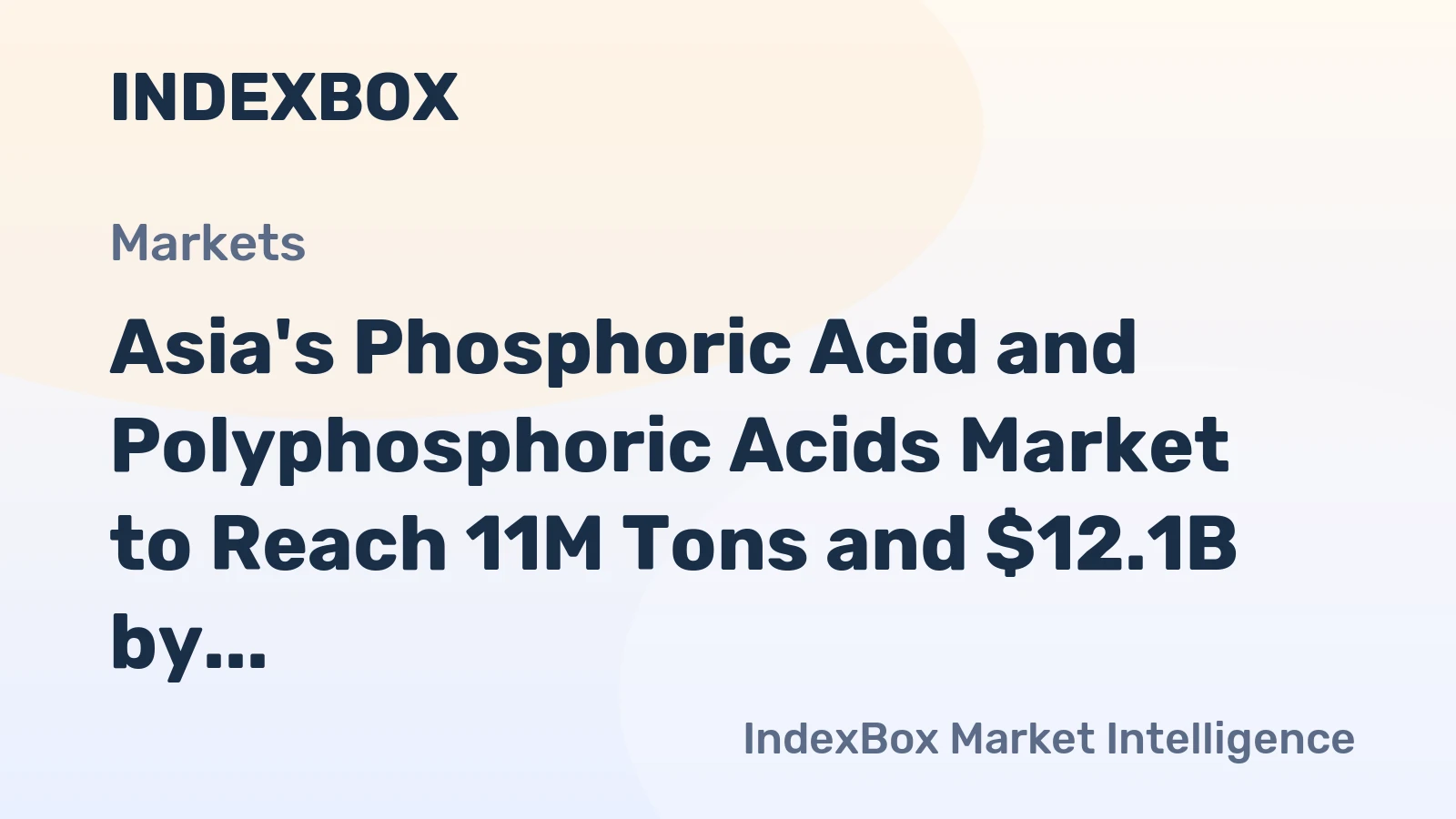 Asia's Phosphoric Acid and Polyphosphoric Acids Market to Reach 11M Tons and $12.1B by 2035
