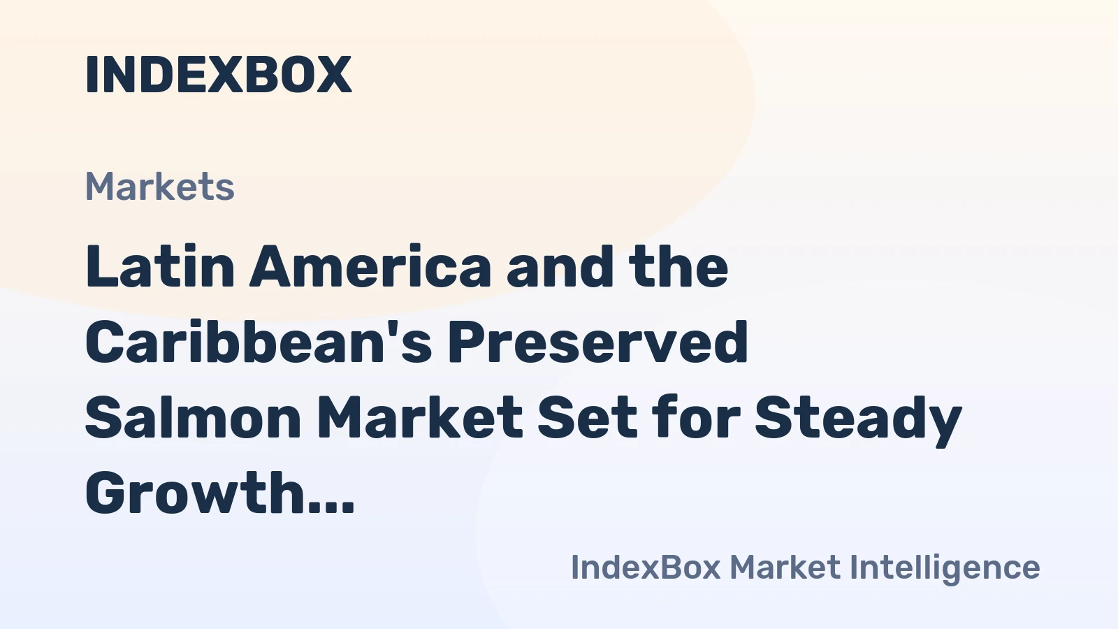 Latin America and the Caribbean's Preserved Salmon Market Set for Steady Growth with 1.9% CAGR