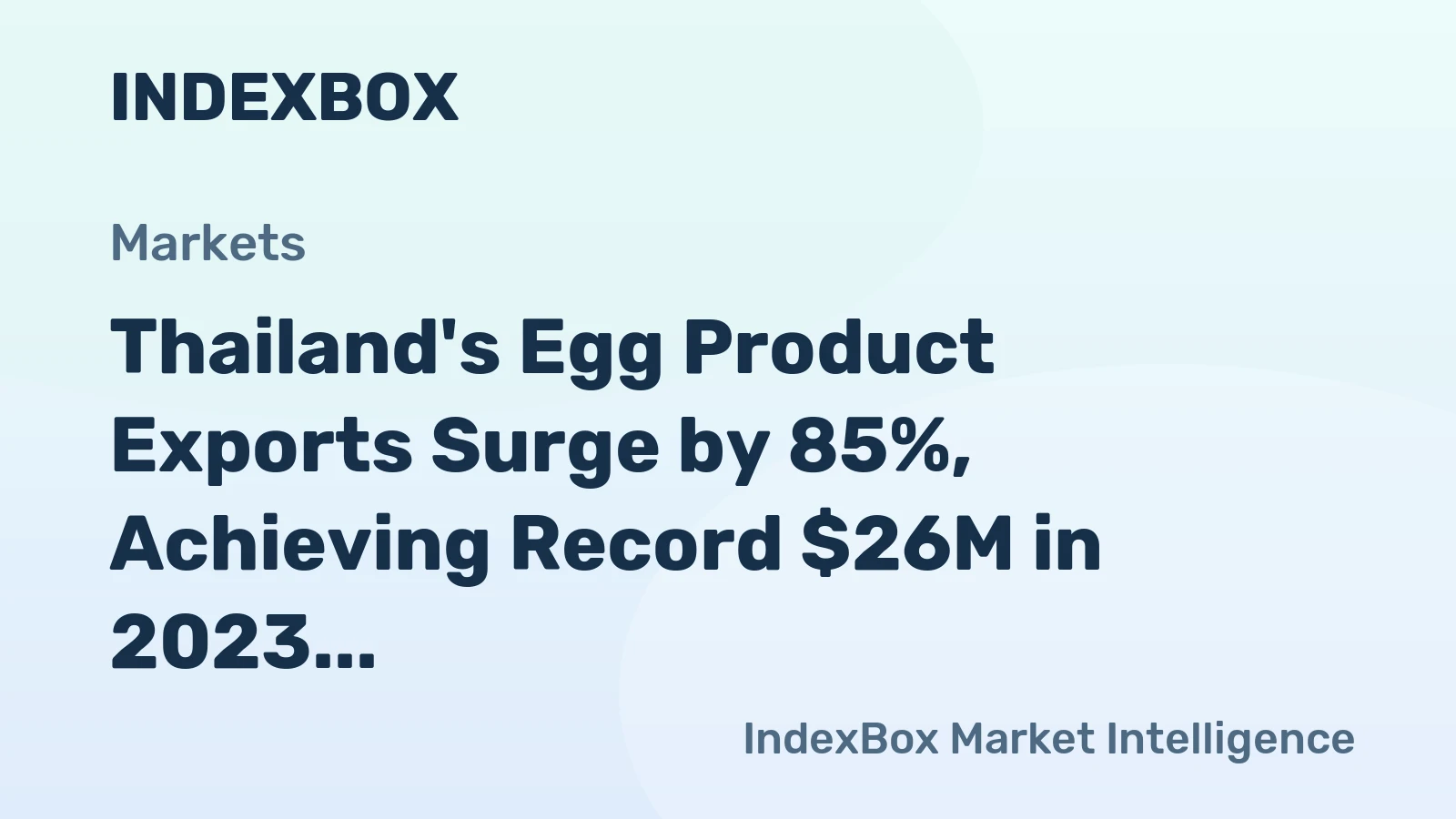 Thailand's Egg Product Exports Surge by 85%, Achieving Record $26M in 2023