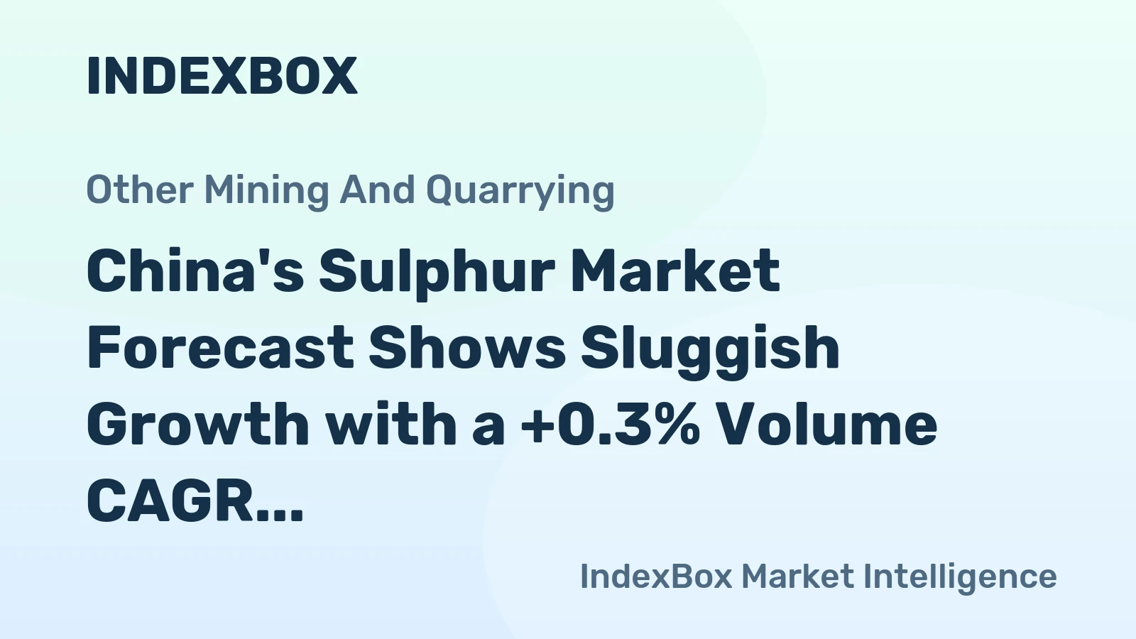 China's Sulphur Market Forecast Shows Sluggish Growth with a +0.3% Volume CAGR