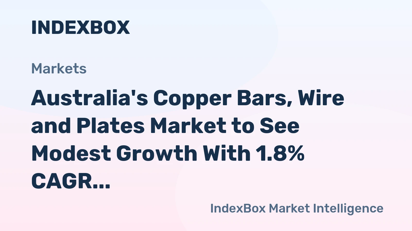 Australia's Copper Bars, Wire and Plates Market to See Modest Growth With 1.8% CAGR in Value Through 2035