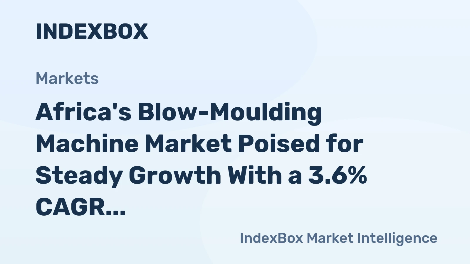 Africa's Blow-Moulding Machine Market Poised for Steady Growth With a 3.6% CAGR in Value Through 2035