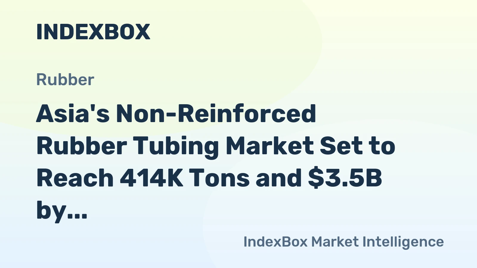Asia's Non-Reinforced Rubber Tubing Market Set to Reach 414K Tons and $3.5B by 2035