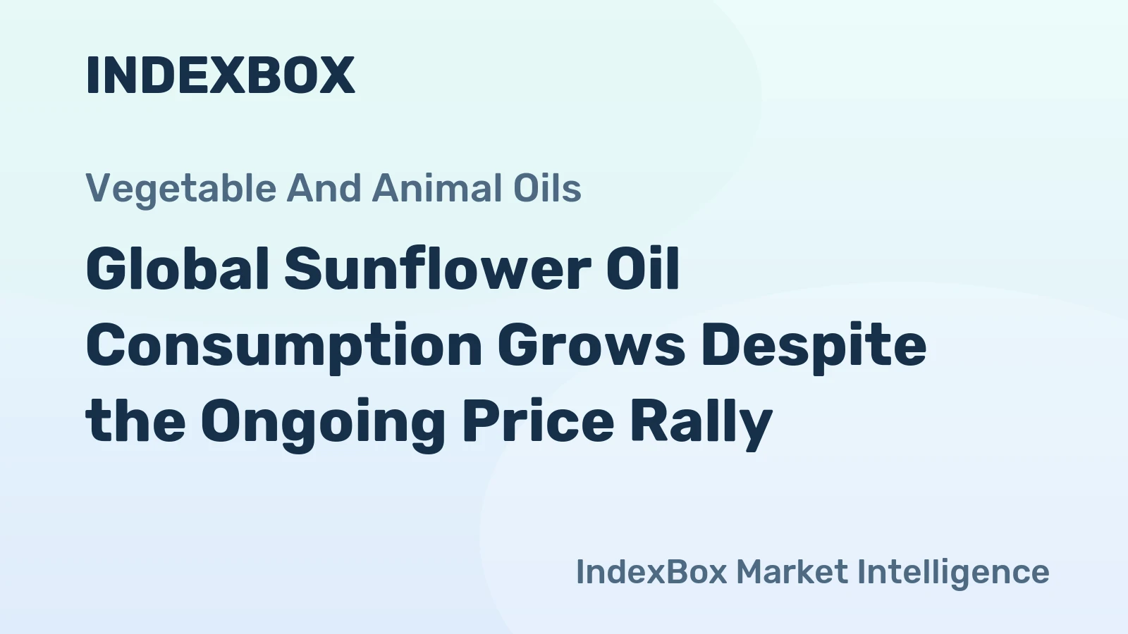 Global Sunflower Oil Consumption Grows Despite the Ongoing Price Rally