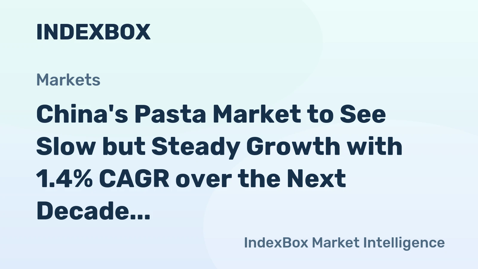 China's Pasta Market to See Slow but Steady Growth with 1.4% CAGR over the Next Decade