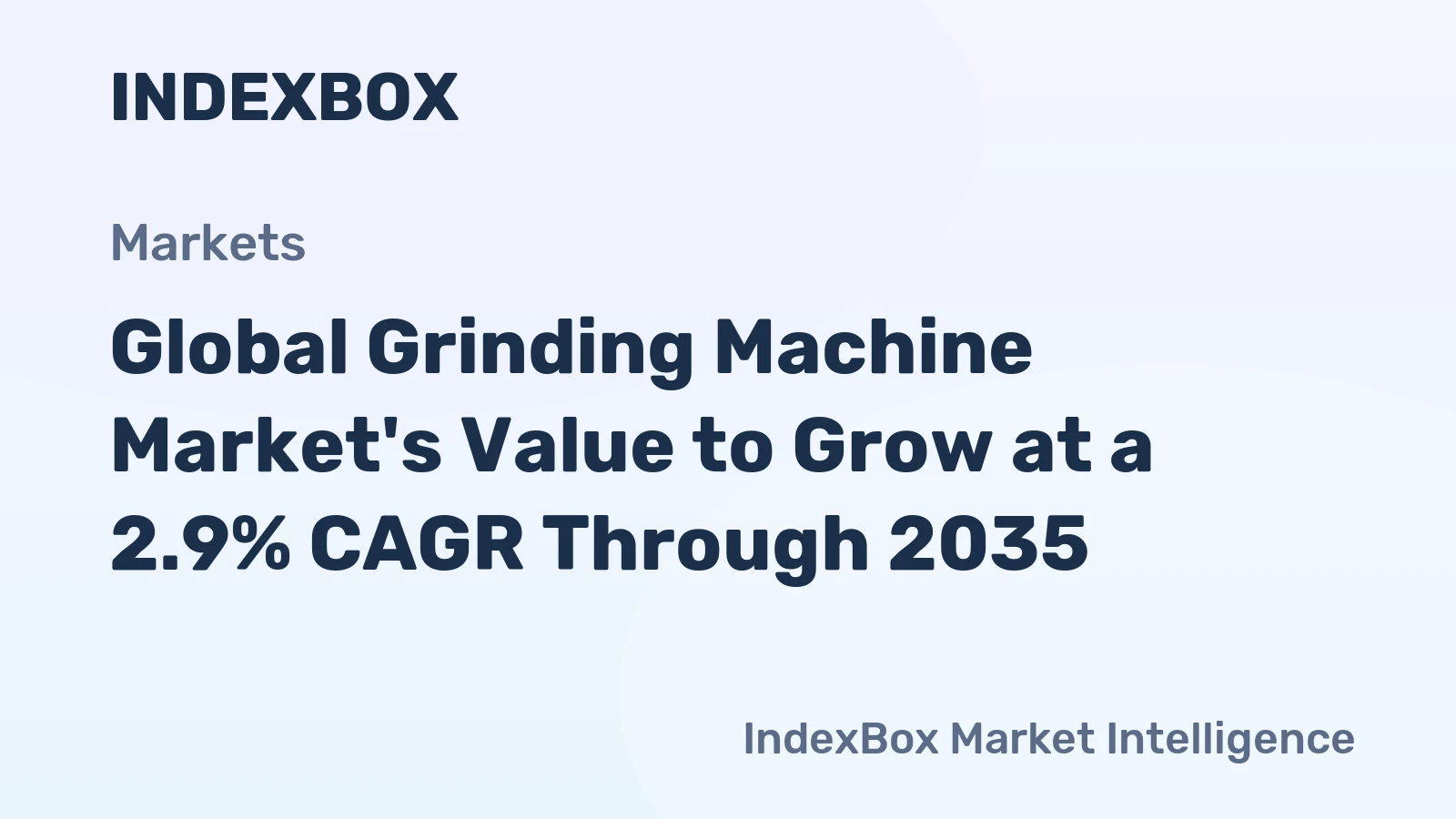 Global Grinding Machine Market's Value to Grow at a 2.9% CAGR Through 2035