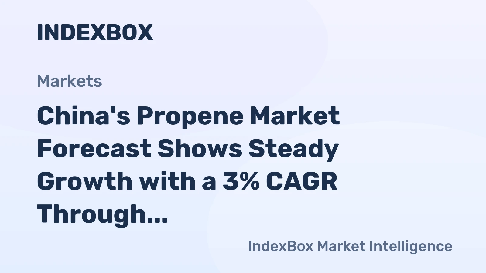 China's Propene Market Forecast Shows Steady Growth with a 3% CAGR Through 2035