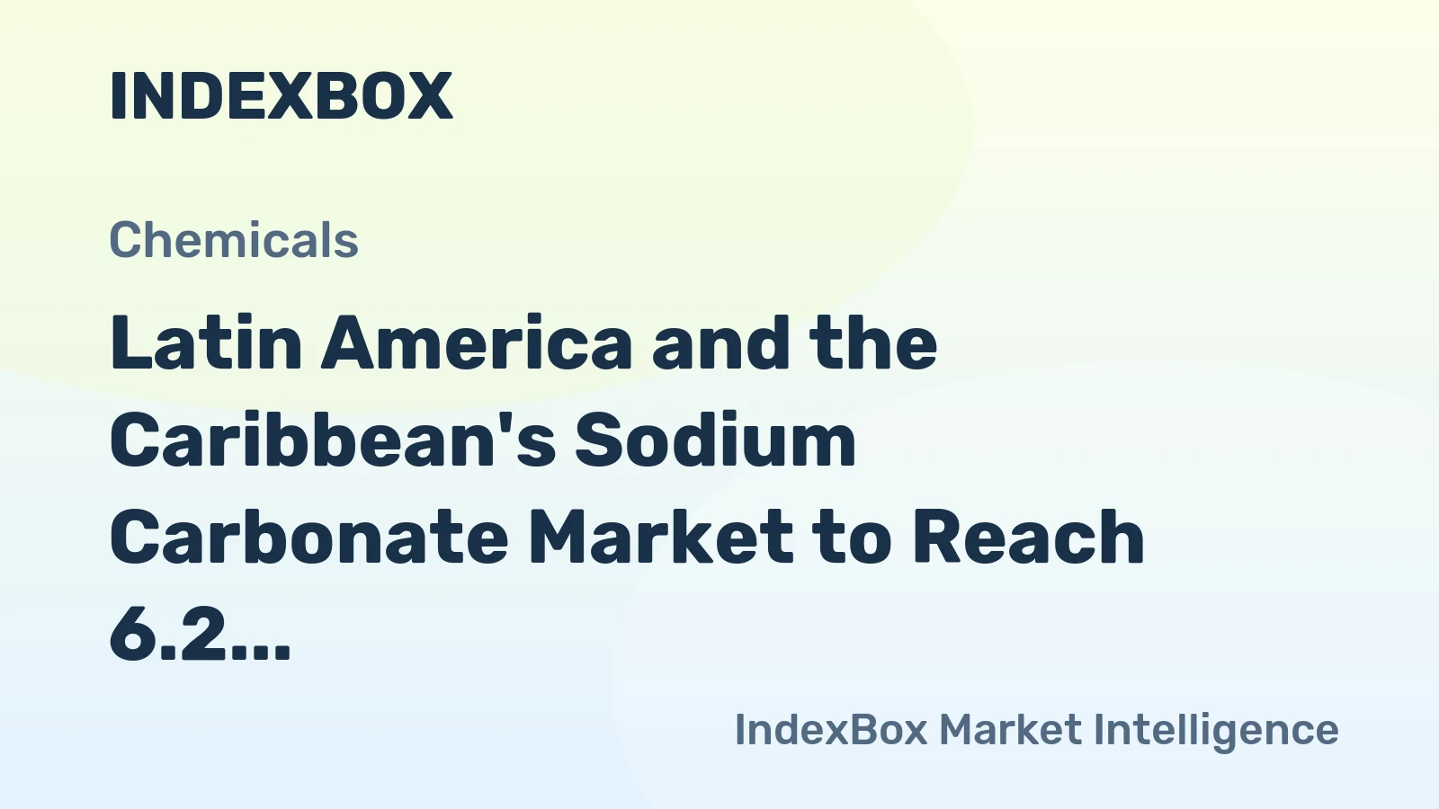 Latin America and the Caribbean's Sodium Carbonate Market to Reach 6.2 Million Tons Valued at $2.1 Billion by 2035