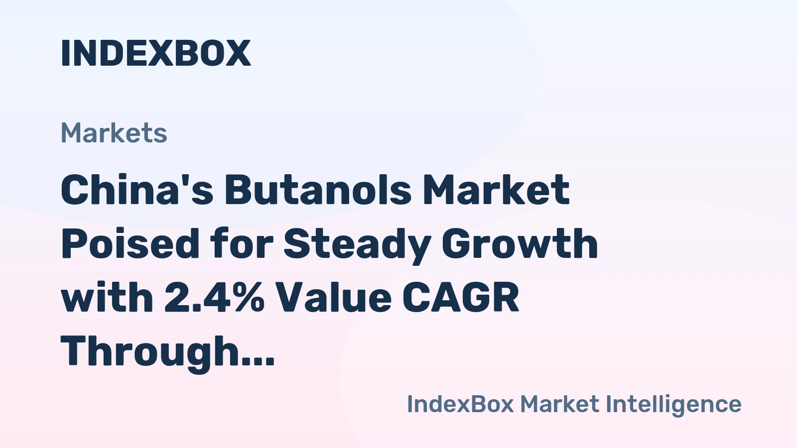 China's Butanols Market Poised for Steady Growth with 2.4% Value CAGR Through 2035
