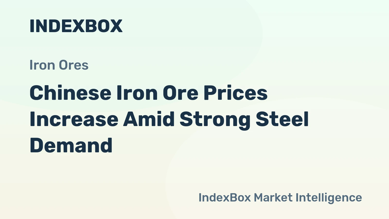 Chinese Iron Ore Prices Increase Amid Strong Steel Demand