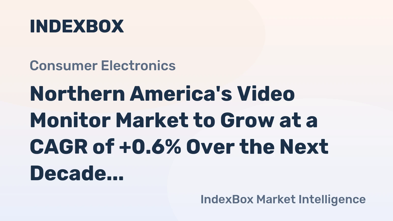 Northern America's Video Monitor Market to Grow at a CAGR of +0.6% Over the Next Decade