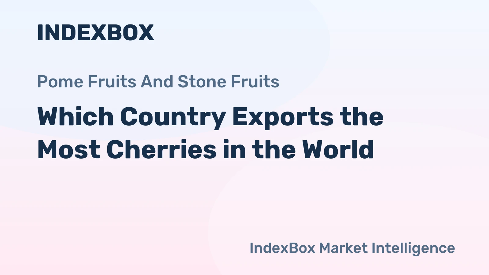 Which Country Exports the Most Cherries in the World?
