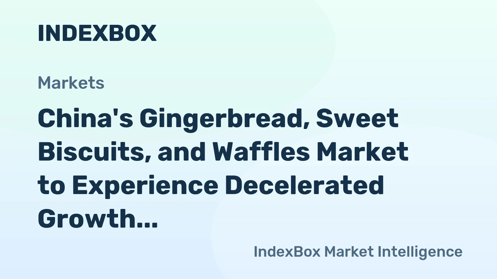 China's Gingerbread, Sweet Biscuits, and Waffles Market to Experience Decelerated Growth with CAGR of +1.5%