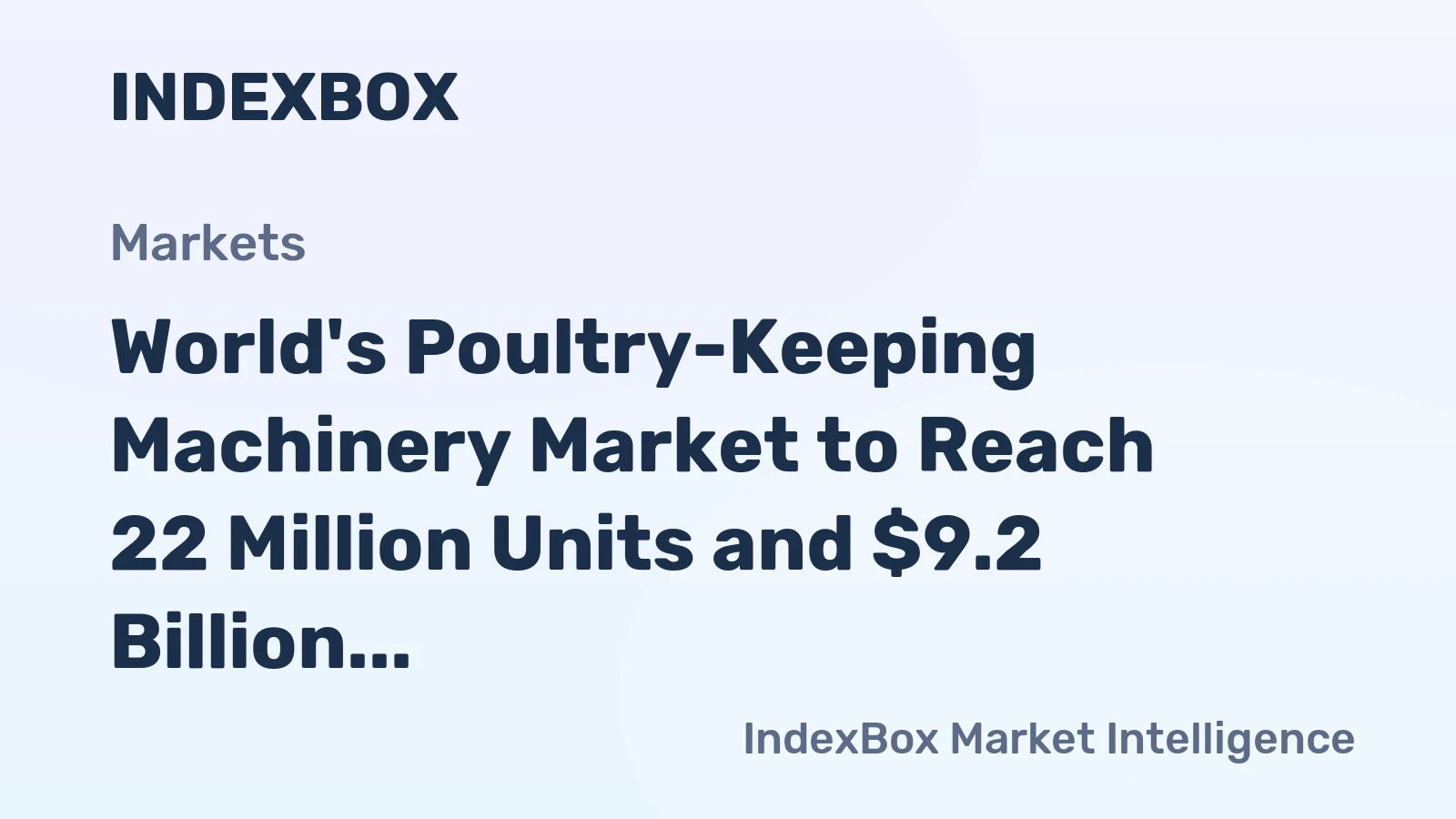 World's Poultry-Keeping Machinery Market to Reach 22 Million Units and $9.2 Billion by 2035
