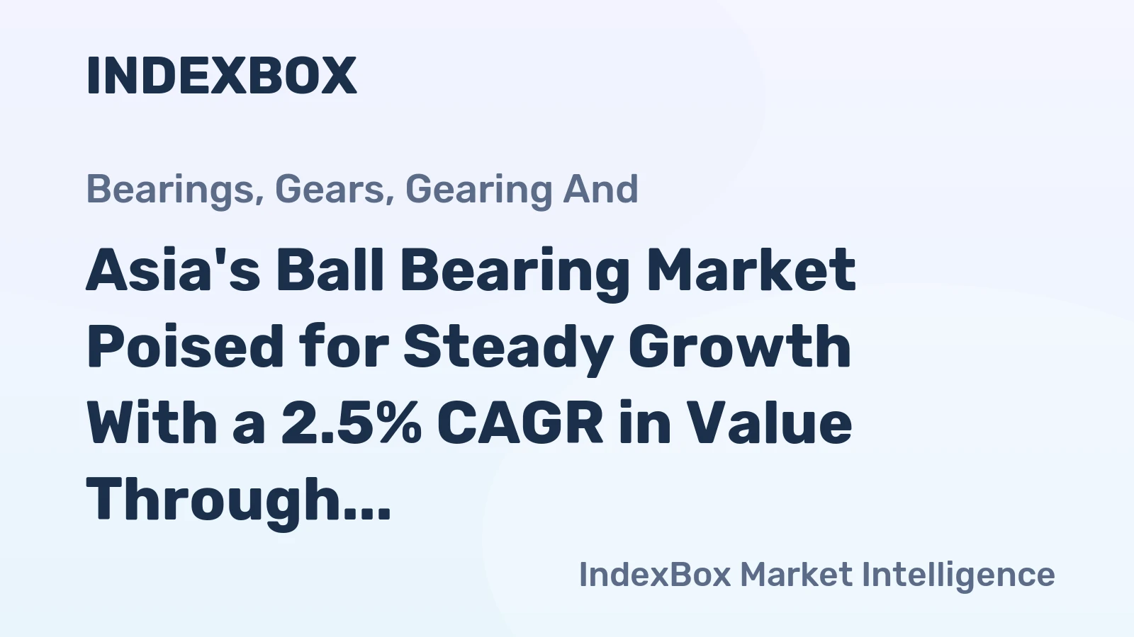 Asia's Ball Bearing Market Poised for Steady Growth With a 2.5% CAGR in Value Through 2035